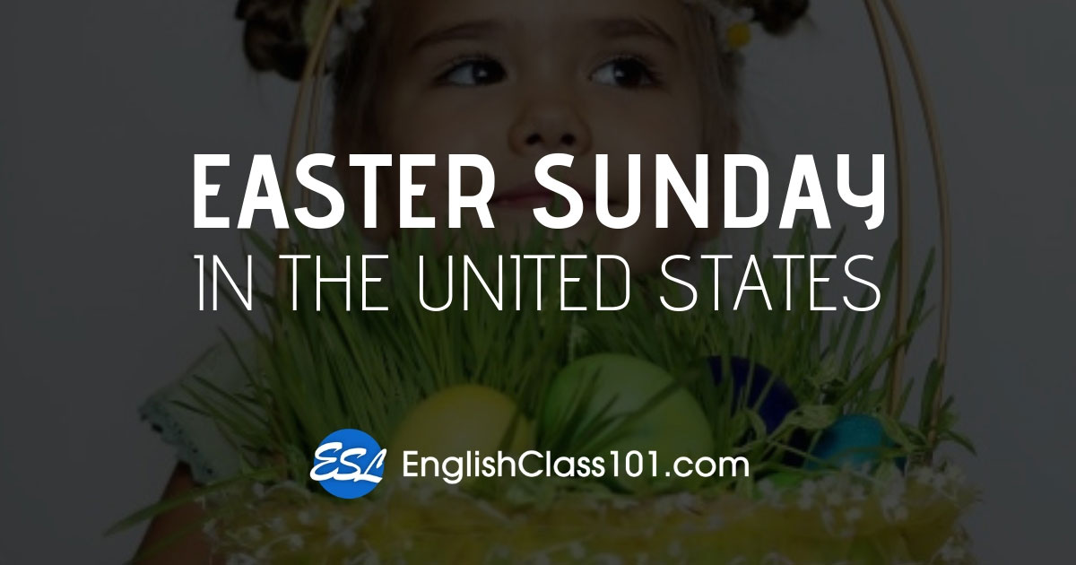 How to Celebrate Easter Sunday in the United States