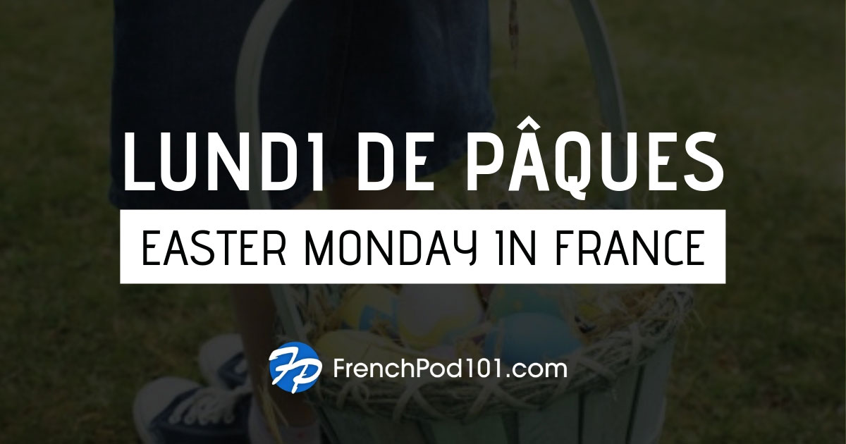 Lundi de Pâques: Easter Monday in France
