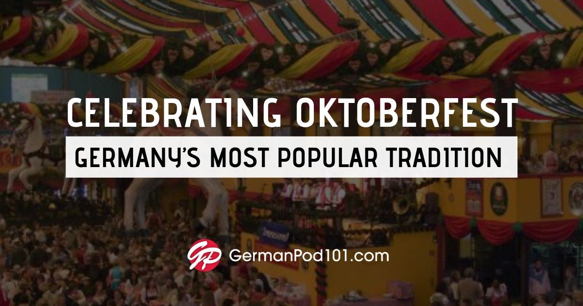 Celebrating Oktoberfest: Germany’s Most Popular Tradition