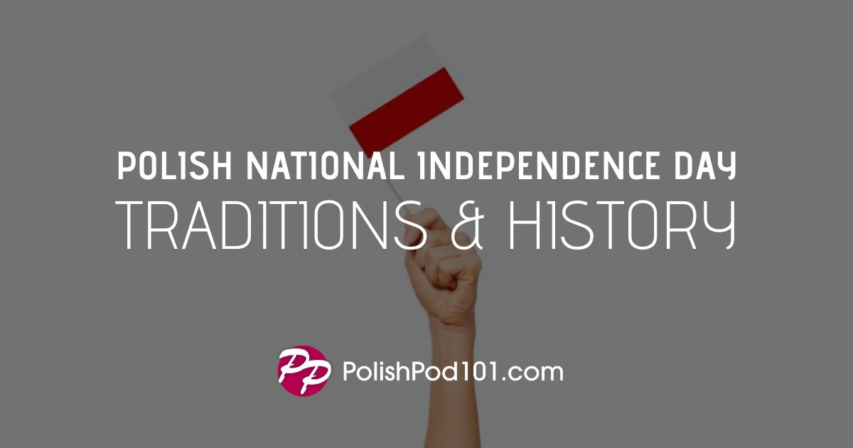 Polish National Independence Day: Traditions & History