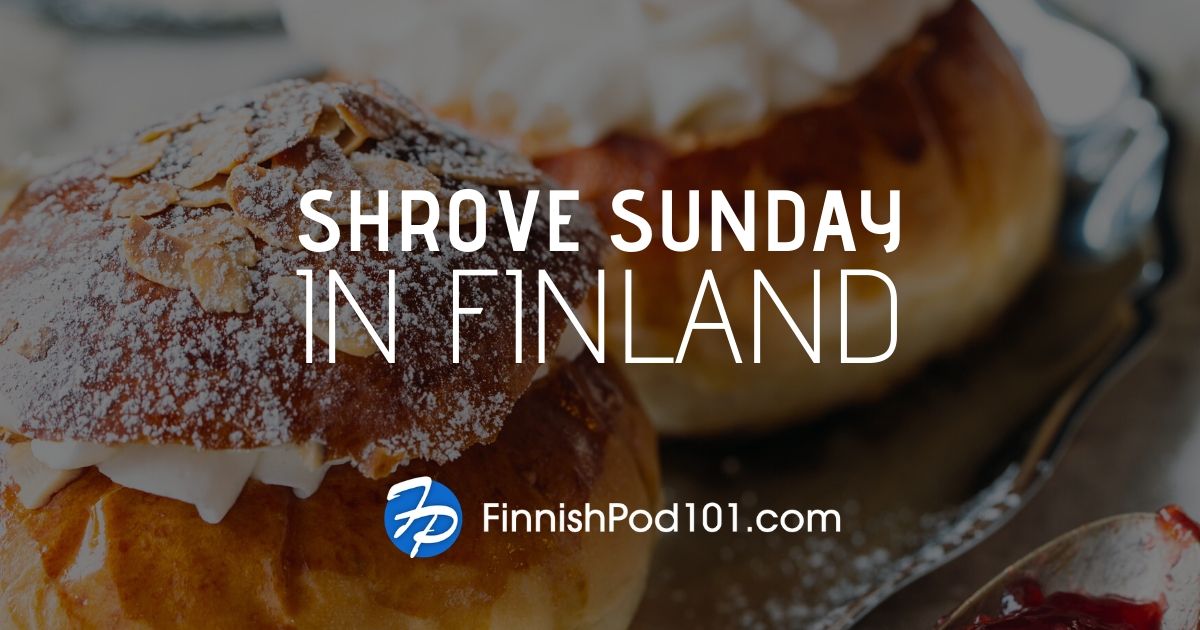 Laskiaissunnuntai: Celebrating Shrove Sunday in Finland