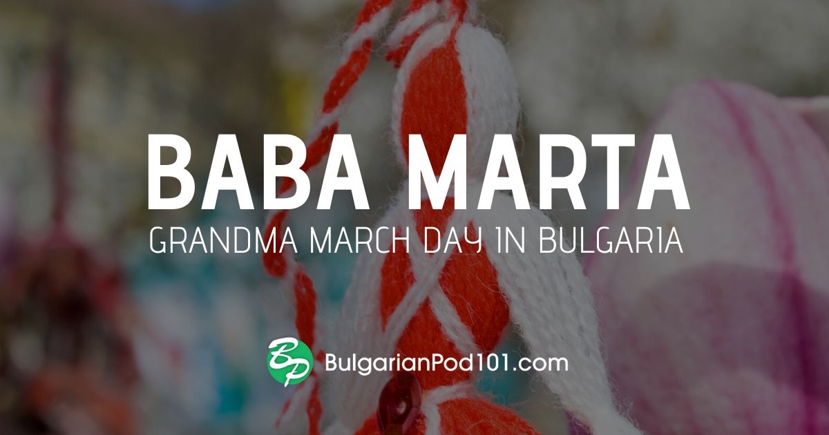 Baba Marta: Celebrating Grandma March Day in Bulgaria