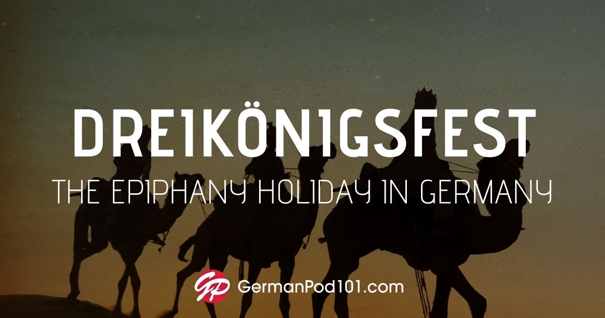 Dreikönigsfest: The Epiphany Holiday in Germany