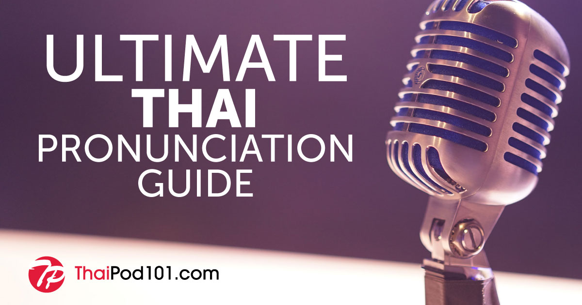 The Only Thai Pronunciation Guide You’ll Ever Need